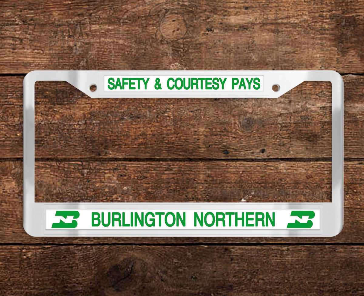 Burlington Northern (BN) - Safety & Courtesy Pays - Chrome License Pla ...